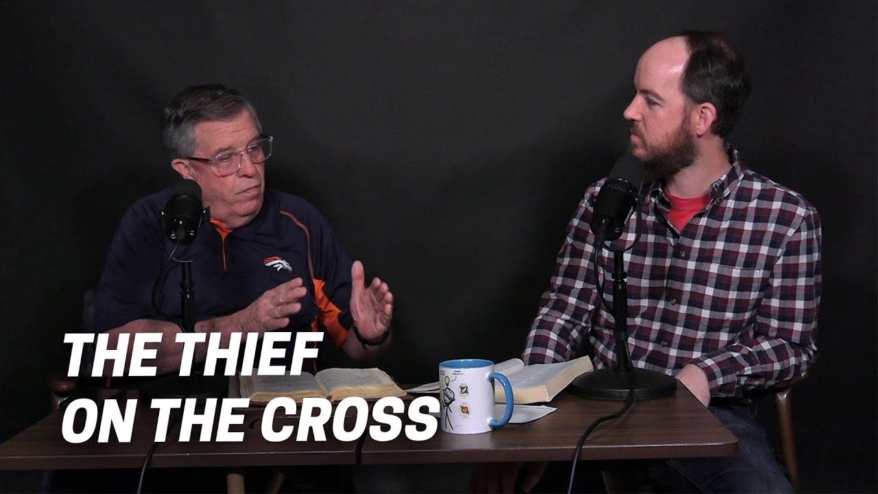 The Thief on the Cross | Conversations with Dan - YouTube