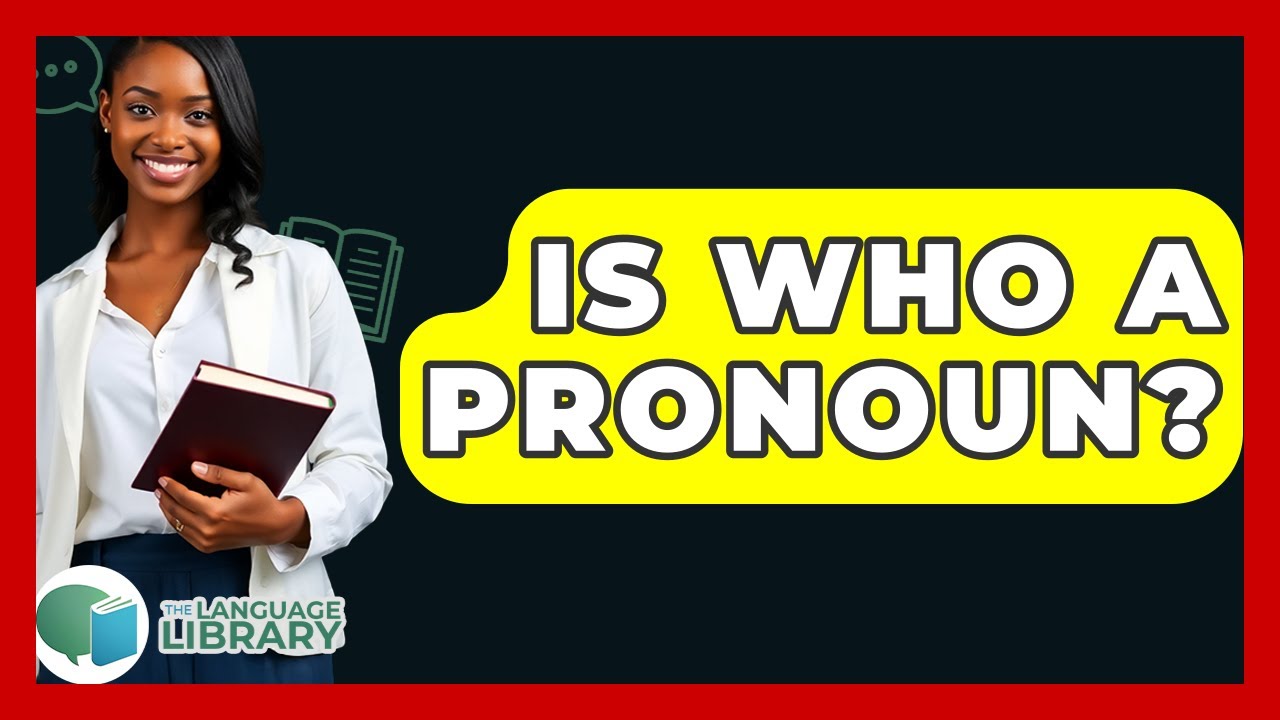 Is Who A Pronoun? - The Language Library - YouTube