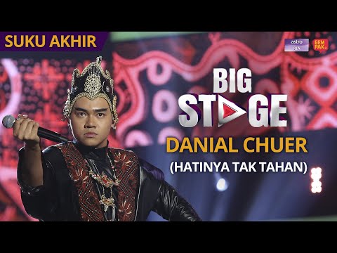 [PERSEMBAHAN PENUH] Big Stage 4 - Danial Chuer (Hatinya Tak Tahan) - Minggu 6 | Suku Akhir