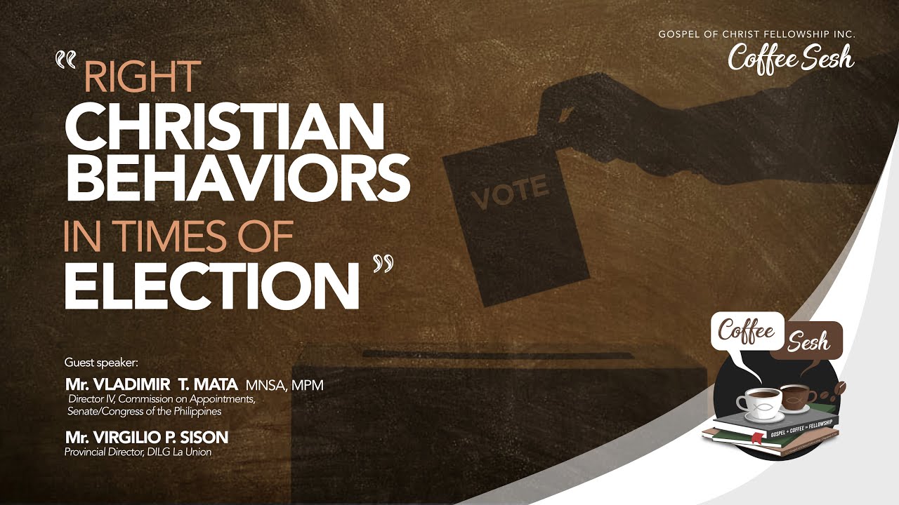 RIGHT CHRISTIAN BEHAVIORS IN TIMES OF ELECTION | Coffee Sesh | 18 ...