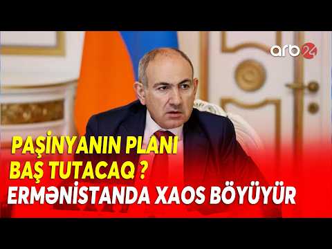 SON DƏQİQƏ! Paşinyandan HİYLƏGƏR PLAN - Ermənistdanda XAOS BÖYÜYÜR - CANLI