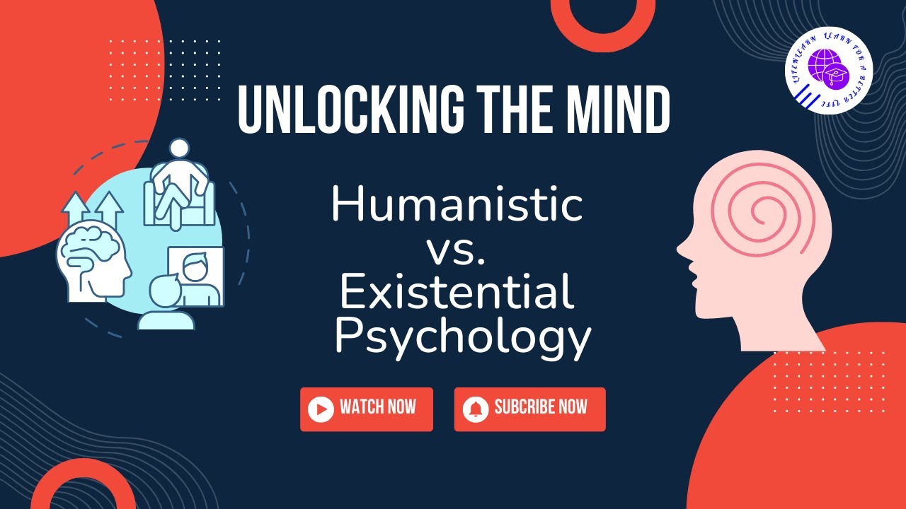 Unlocking the Mind: Humanistic vs. Existential Psychology - YouTube