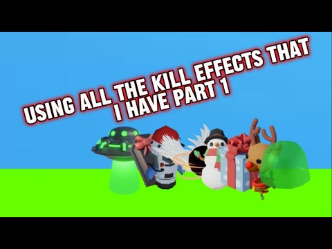 Using all the kill effects that I have part 1 - YouTube