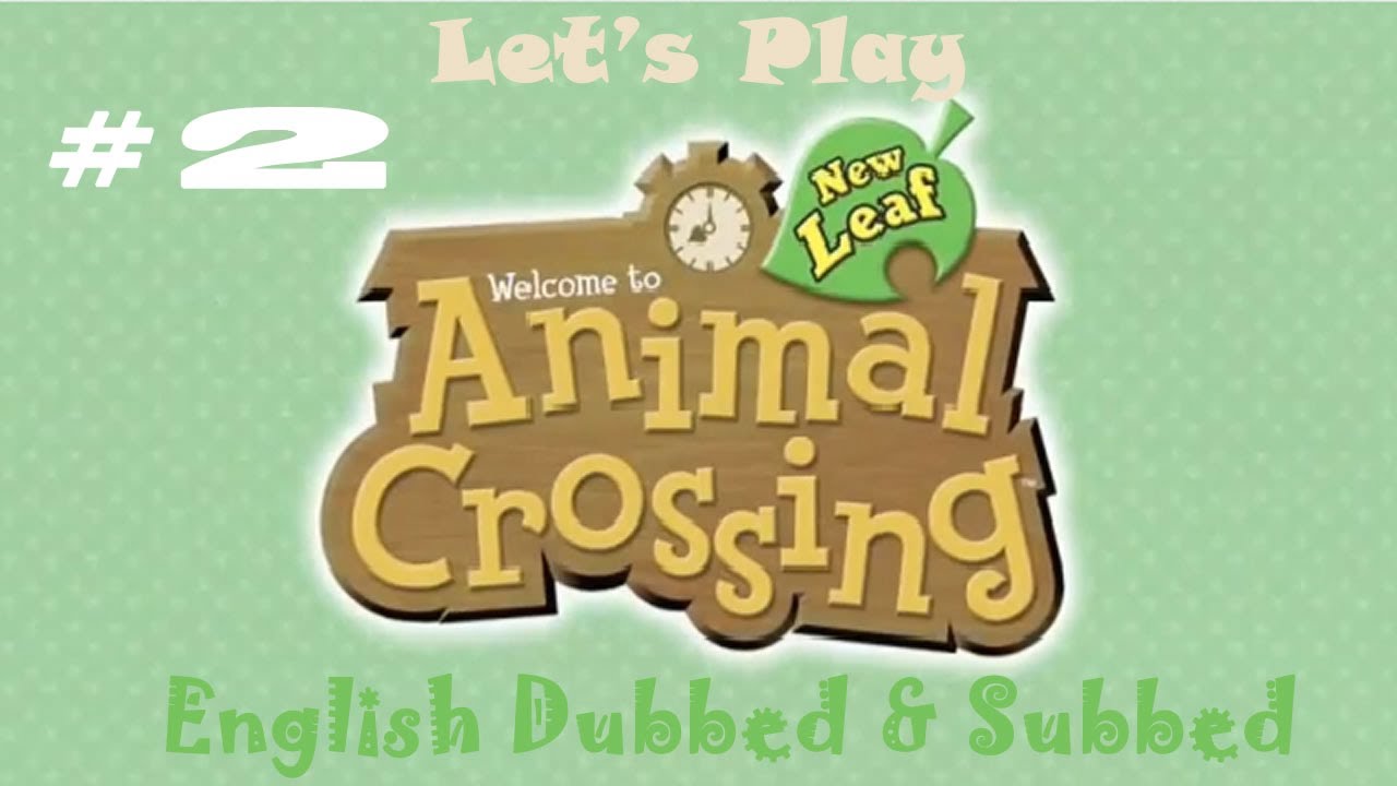 [Fan Translation] Let's play Animal Crossing : New Leaf - Arrival - YouTube