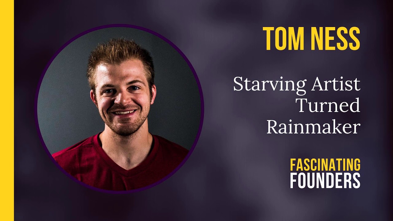 From Starving Artist To Rainmaker | Tom Ness - YouTube