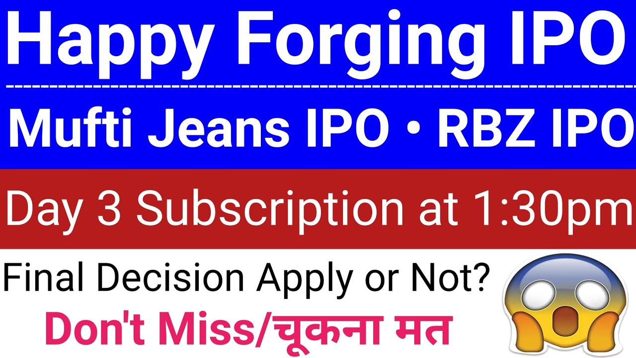 Happy Forging IPO | Mufti Jeans IPO | RBZ Jewellers IPO Subscription ...