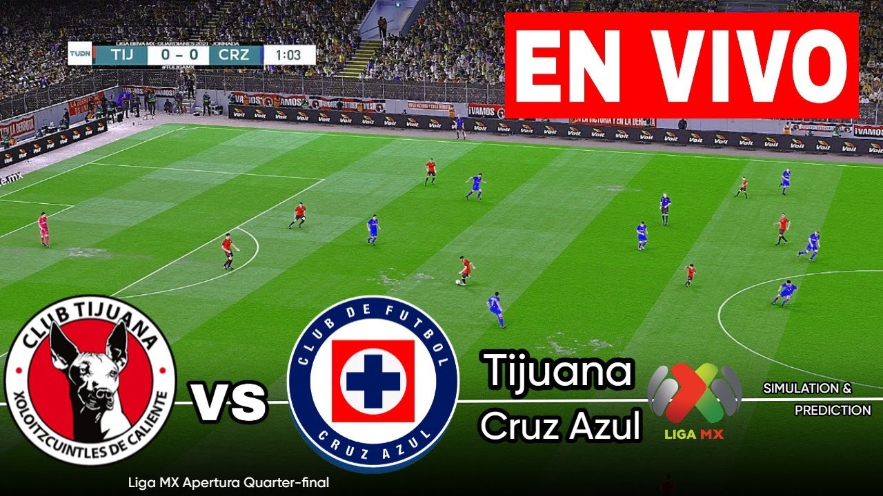 🔴EN VIVO: Tijuana VS Cruz Azul I ⚽Liga MX Apertura Cuartos de final ...