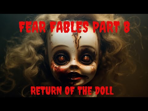 Fear Fables Scary Stories Part 8 : RETURN OF THE DOLL - YouTube
