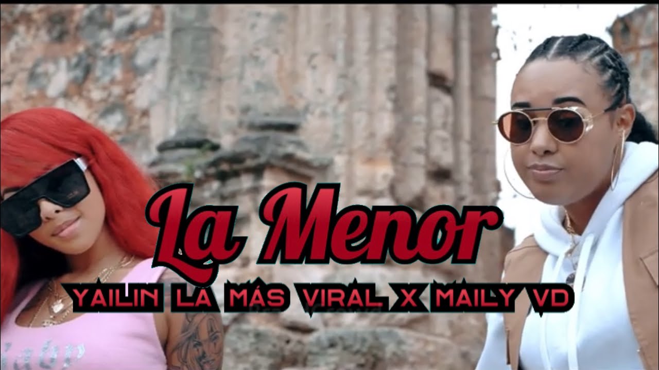 Yailin La Más Viral Ft Maily VD “La Menor” - Video oficial - YouTube