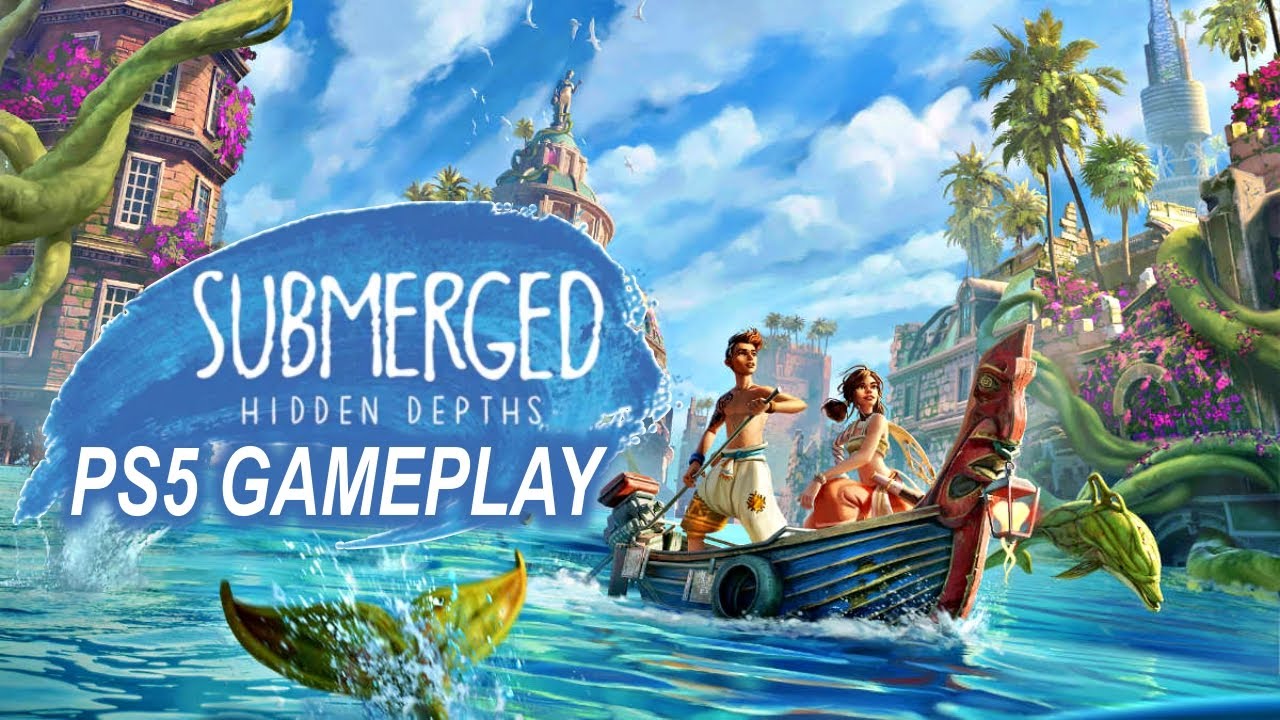 Submerged Hidden Depths PS5 Gameplay #SubmergedHiddenDepths - YouTube