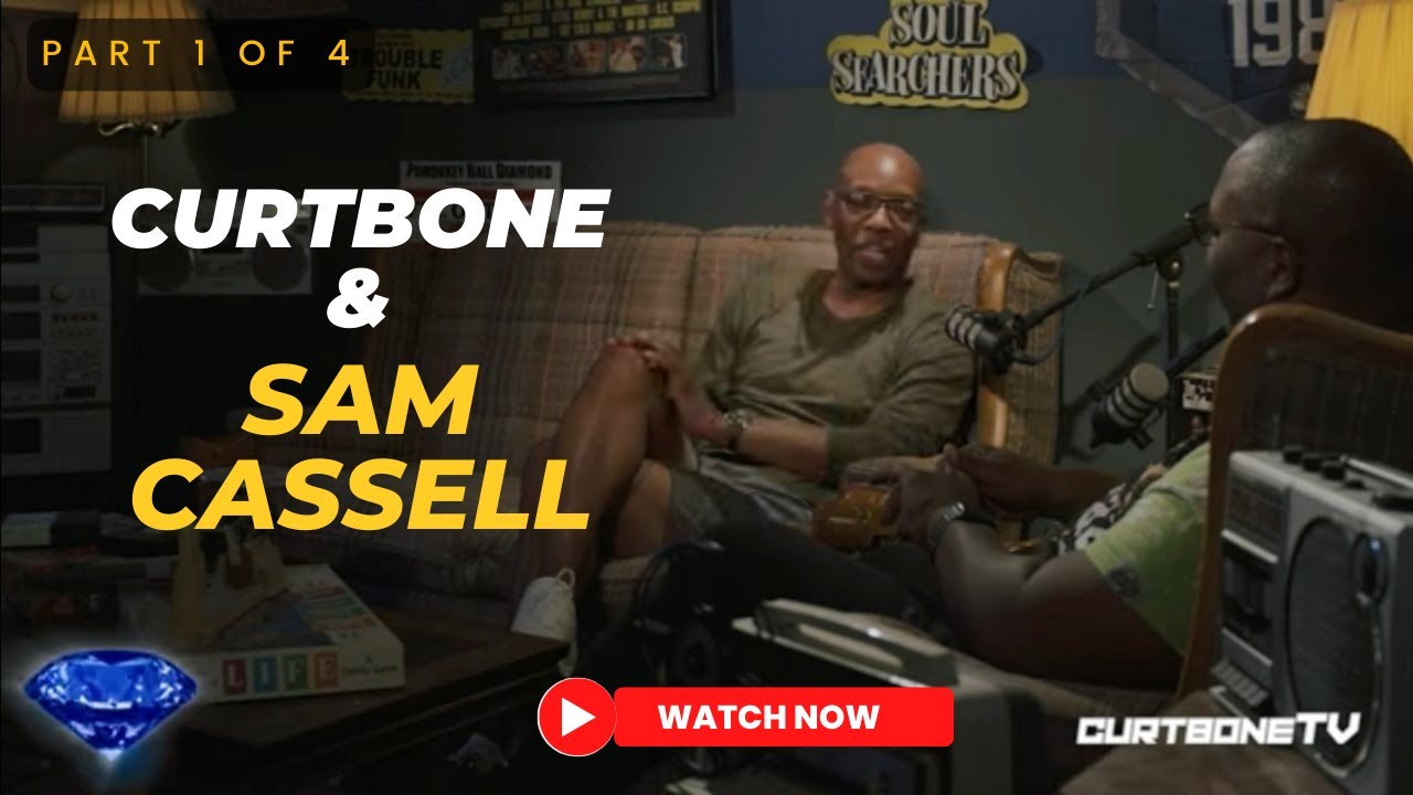 NBA 3x Champion, Sam Cassell & Curtbone PT 1of4 talks, Growing up in ...