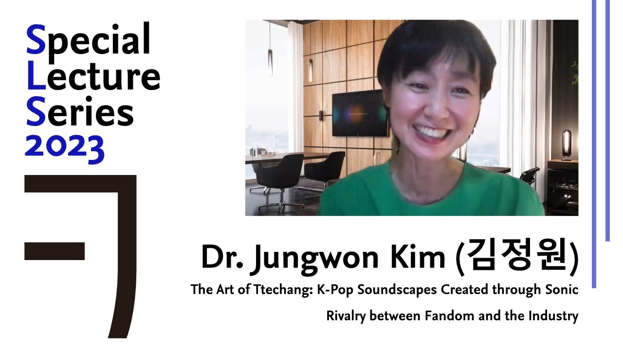 Dr. Jungwon Kim (김정원) The Art of Ttechang: K-Pop Soundscapes Created ...