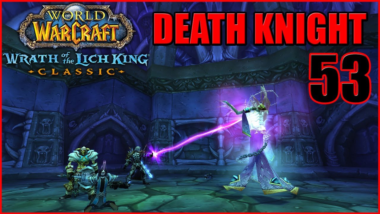 Let's Play WoW - WOTLK Classic - Death Knight - Part 53 | Thassarian ...