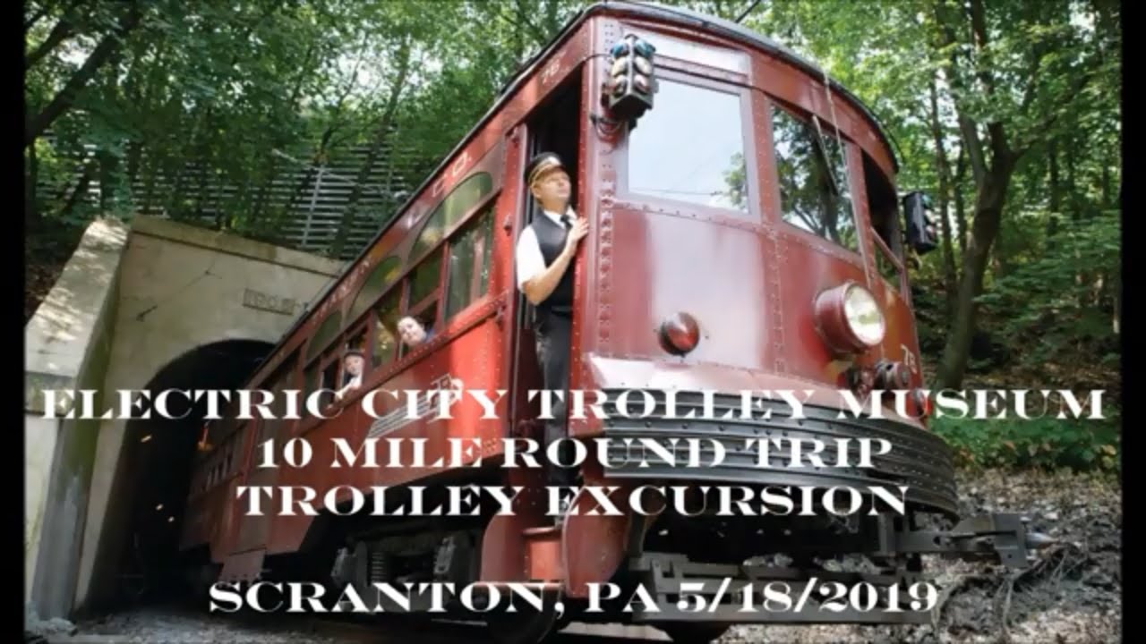 Electric City Trolley Museum 10 Mile Round Trip Trolley Excursion ...
