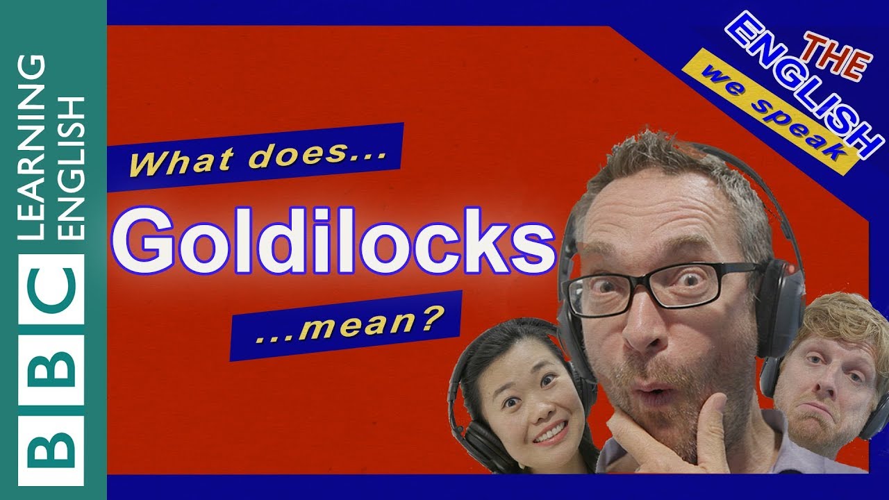 What does the expression 'Goldilocks' mean? - YouTube