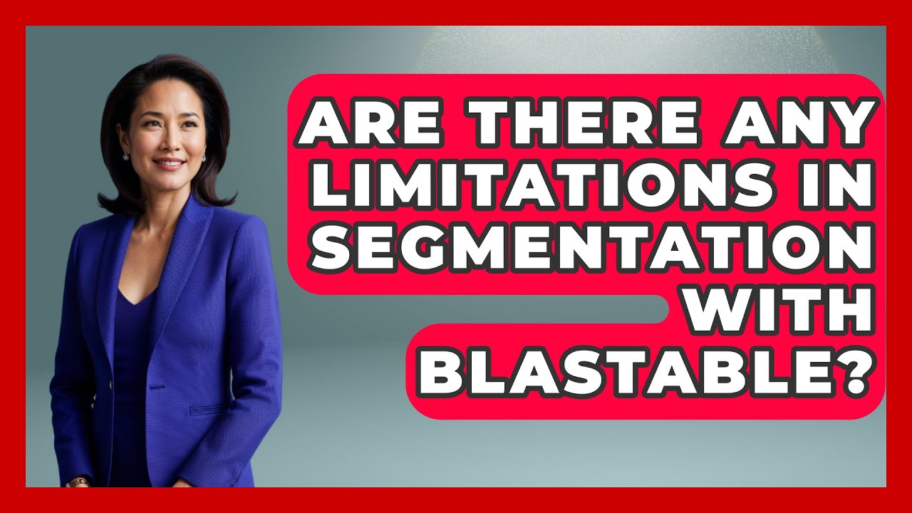 Are There Any Limitations in Segmentation with Blastable? - TheEmailToolbox.com - YouTube