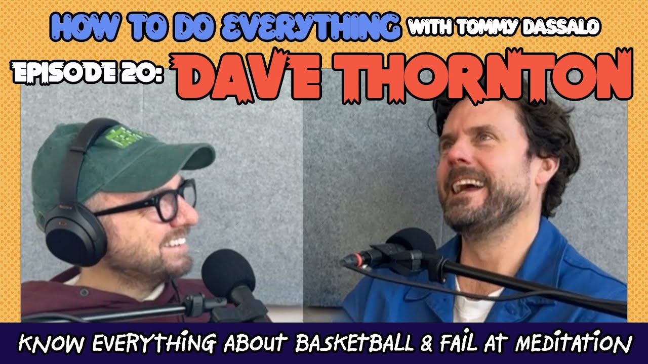 Know Everything About Basketball & Fail At Meditation | DAVE THORNTON ...