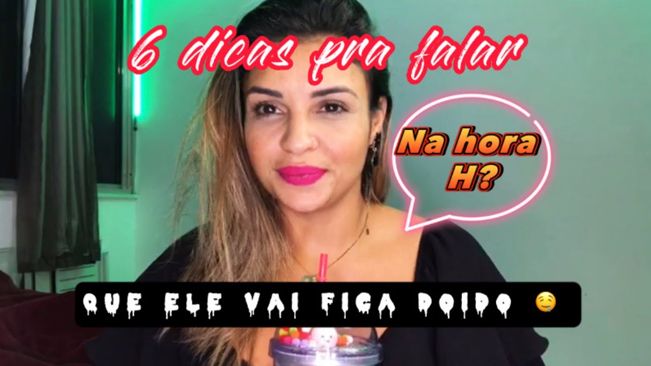O QUE FALAR NA HORA H ? 6 DICAS PRECIOSAS - YouTube
