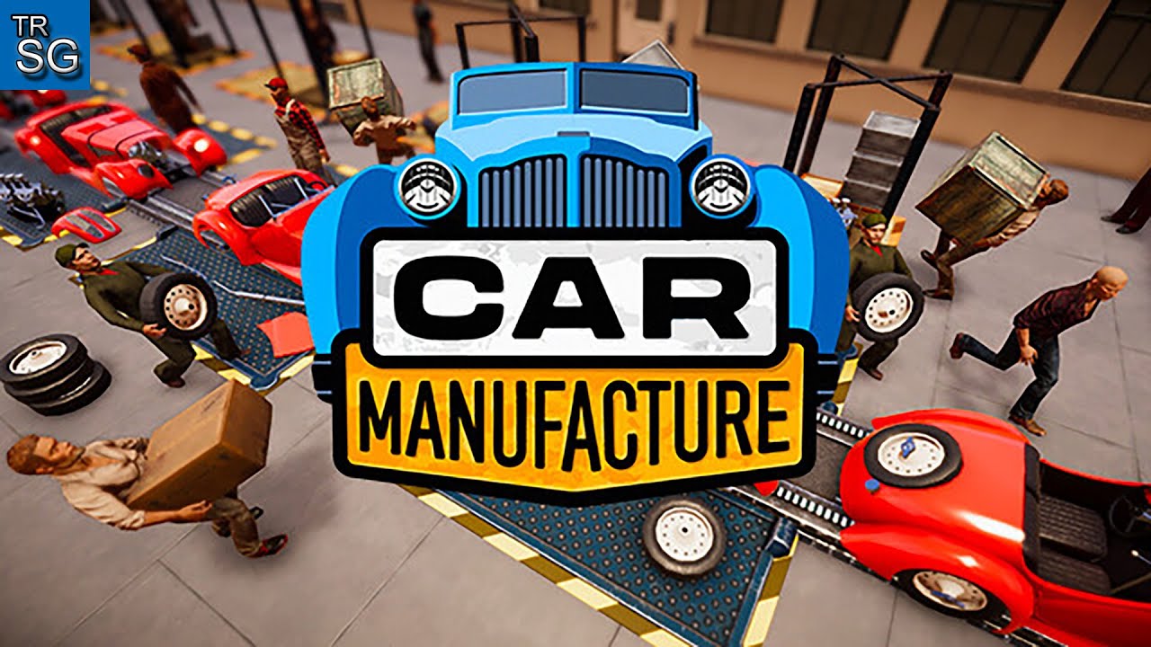 Let's Open and Manage a Car Factory in the 20th Century - Car ...