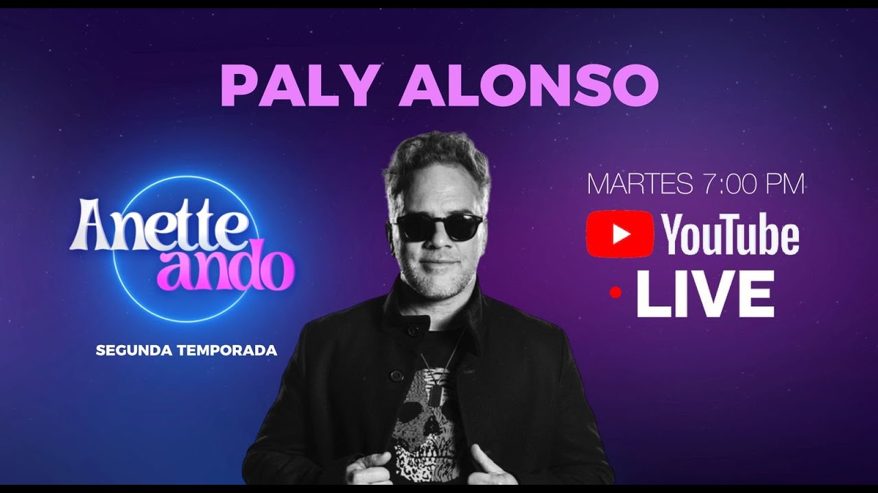 PALY ALONSO en ANETTEANDO - YouTube