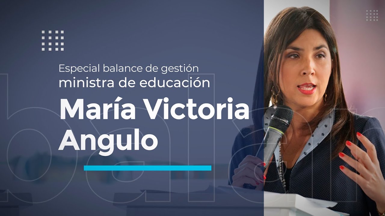 Especial balance de gestión ministra de educación - María Victoria ...