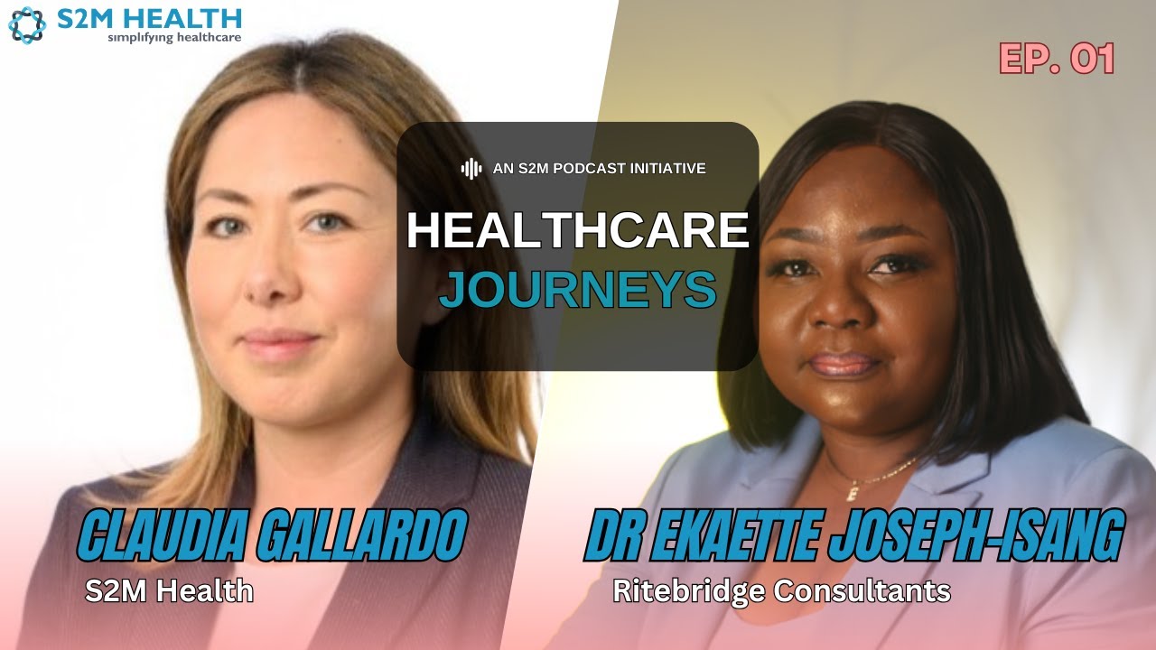Full Ep.01 - Dr Ekaette Joseph-Isang I Healthcare Journeys I S2M Health ...
