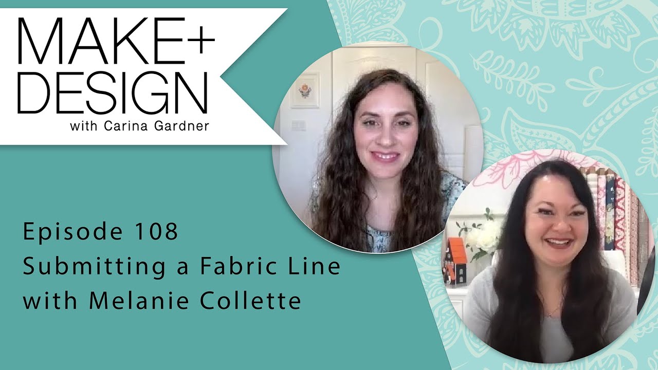 Episode 108 Submitting a Fabric Line with Melanie Collette - YouTube