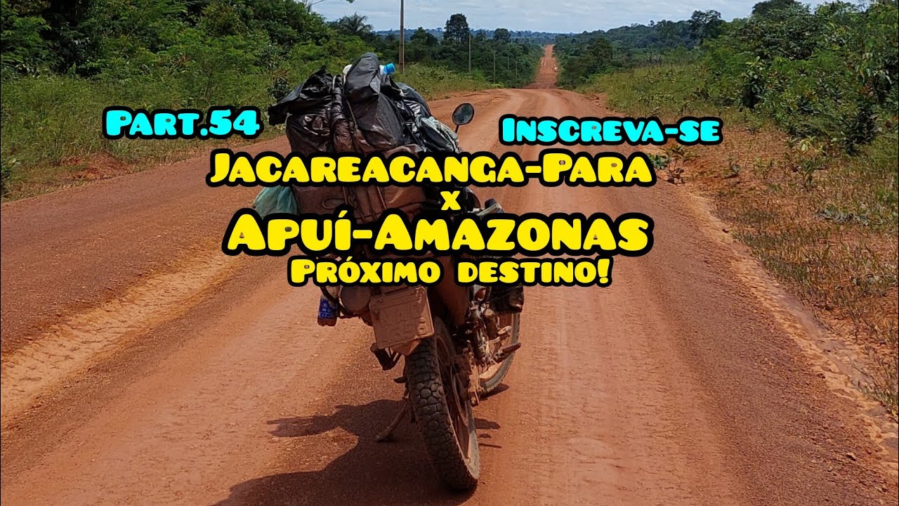 Jacareacanga-Pará para Apuí- Amazonas.Próximo destino Amazonas, part.54 ...