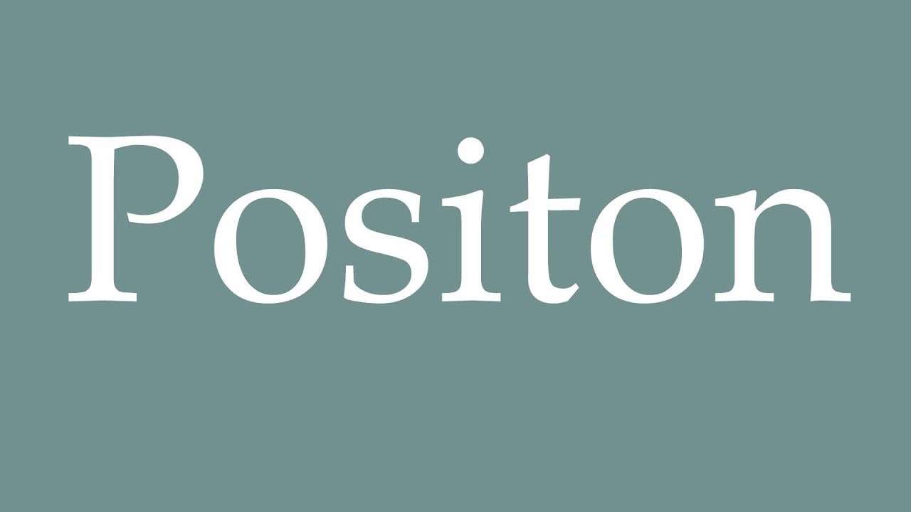 How to Pronounce ''Positon'' Correctly in French - YouTube