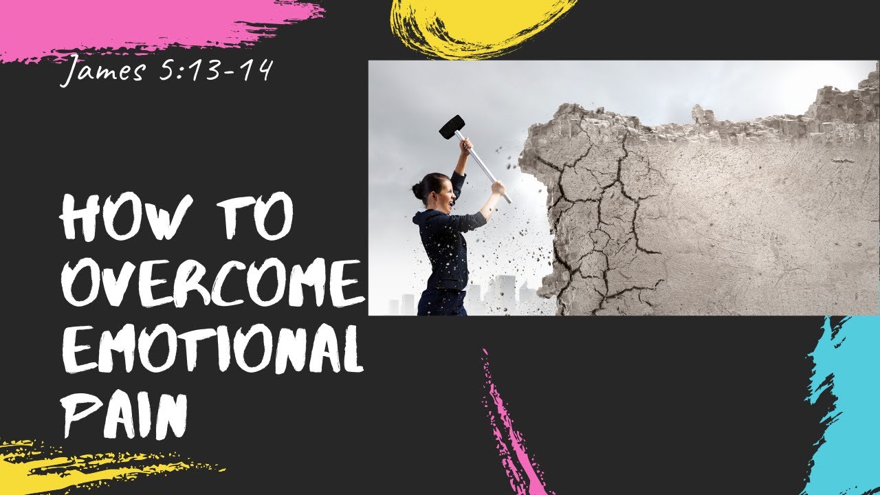 How to Overcome Emotional Pain - YouTube
