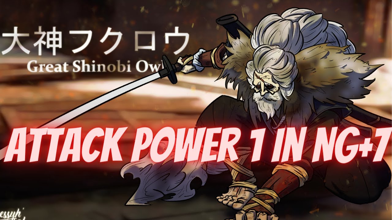 Sekiro: Attack Power 1 in NG+7 - Great Shinobi Owl, (No Hit/Damage, DB ...