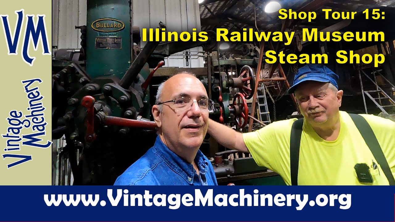 Shop Tour 15: Illinois Railway Museum Steam Locomotive Restoration Shop ...