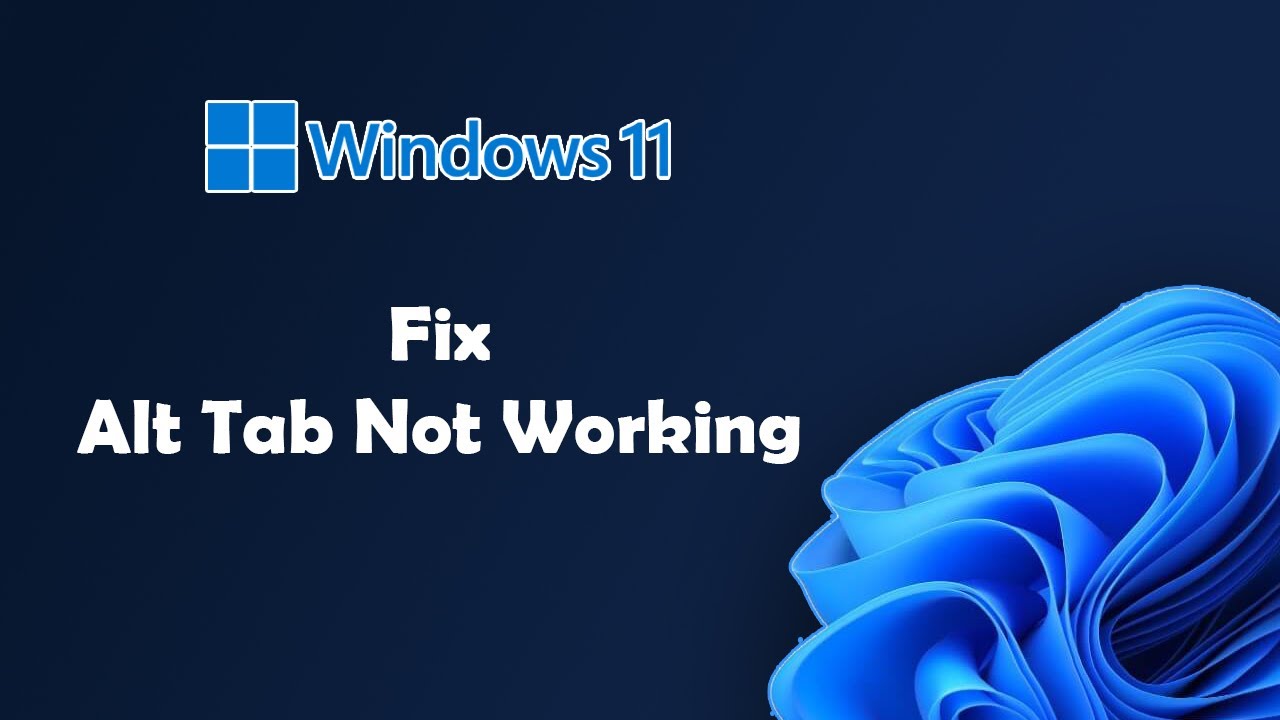 Fix Alt Tab Not Working In Windows 11 SOLVED - YouTube