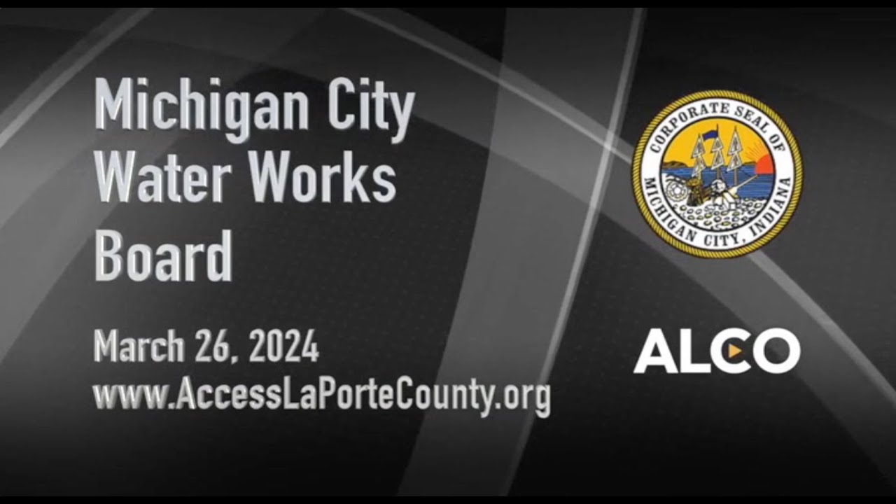 Michigan City Water Works Board March 26, 2024 - YouTube
