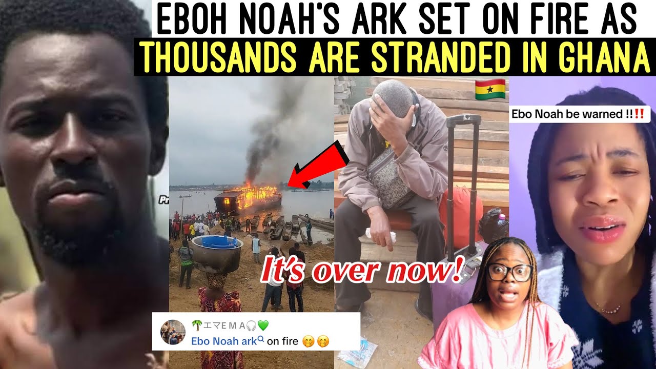 DISASTER‼️😩 EBOH NOAH’S ARK SET ON FIRE AFTER LEAVING THOUSANDS ...