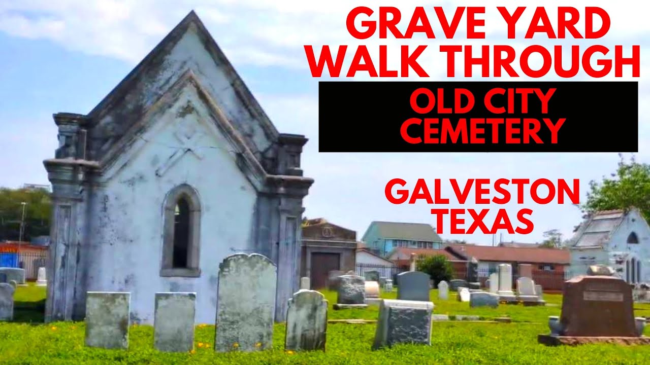 Galveston Old City Cemetery - VIDEO WALK THROUGH - Galveston Texas ...