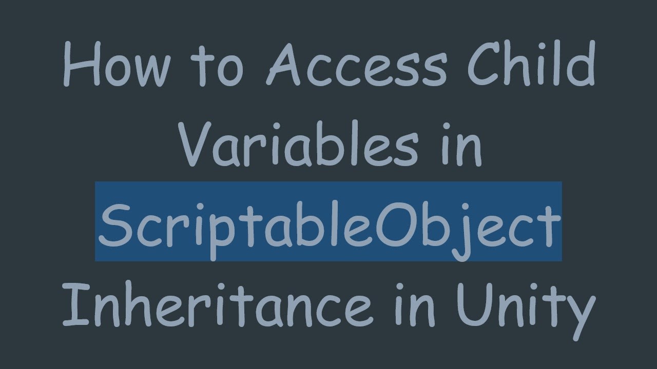 How to Access Child Variables in ScriptableObject Inheritance in Unity - YouTube