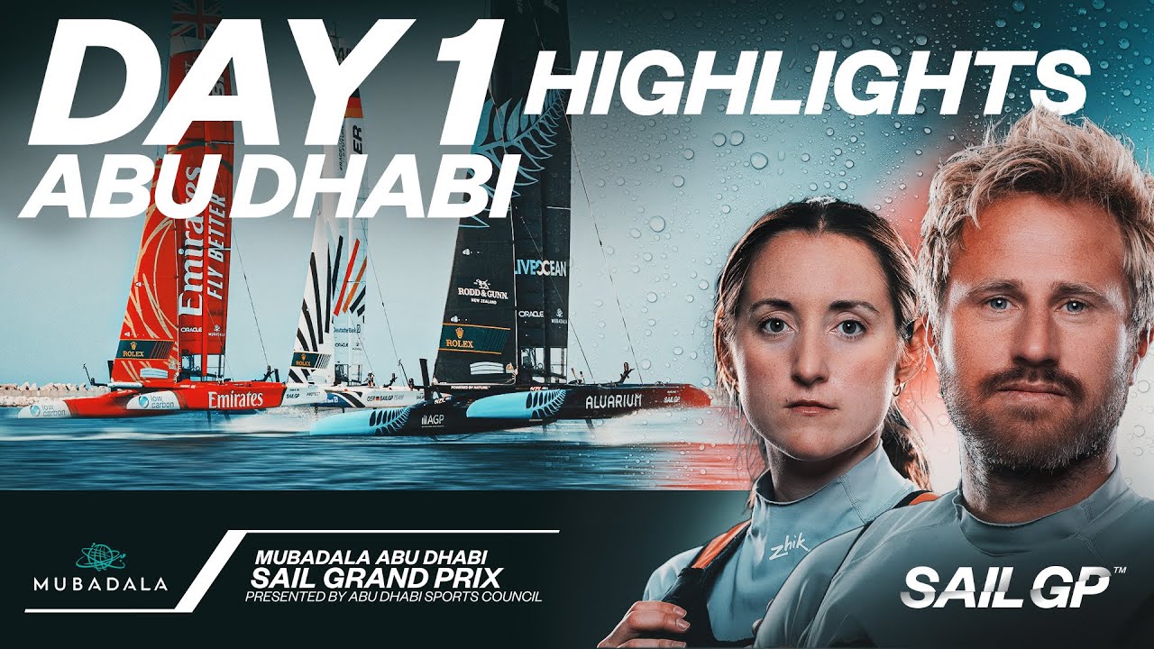 Day 1 Highlights // Mubadala Abu Dhabi Sail Grand Prix presented by Abu ...