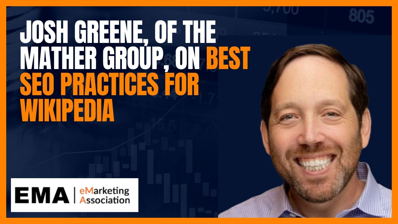 Josh Greene, of the Mather Group, on best SEO practices for Wikipedia ...