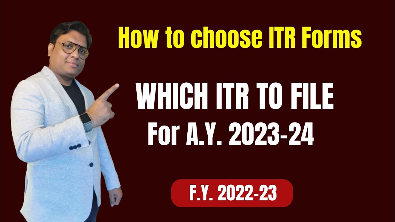 How to choose ITR forms for A.Y. 2023-24 - YouTube