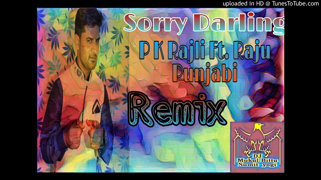 Sorry Darling Pk Rajli Raju Punjabi Hi-Fi Remix By Mukul Bittu Sumit ...