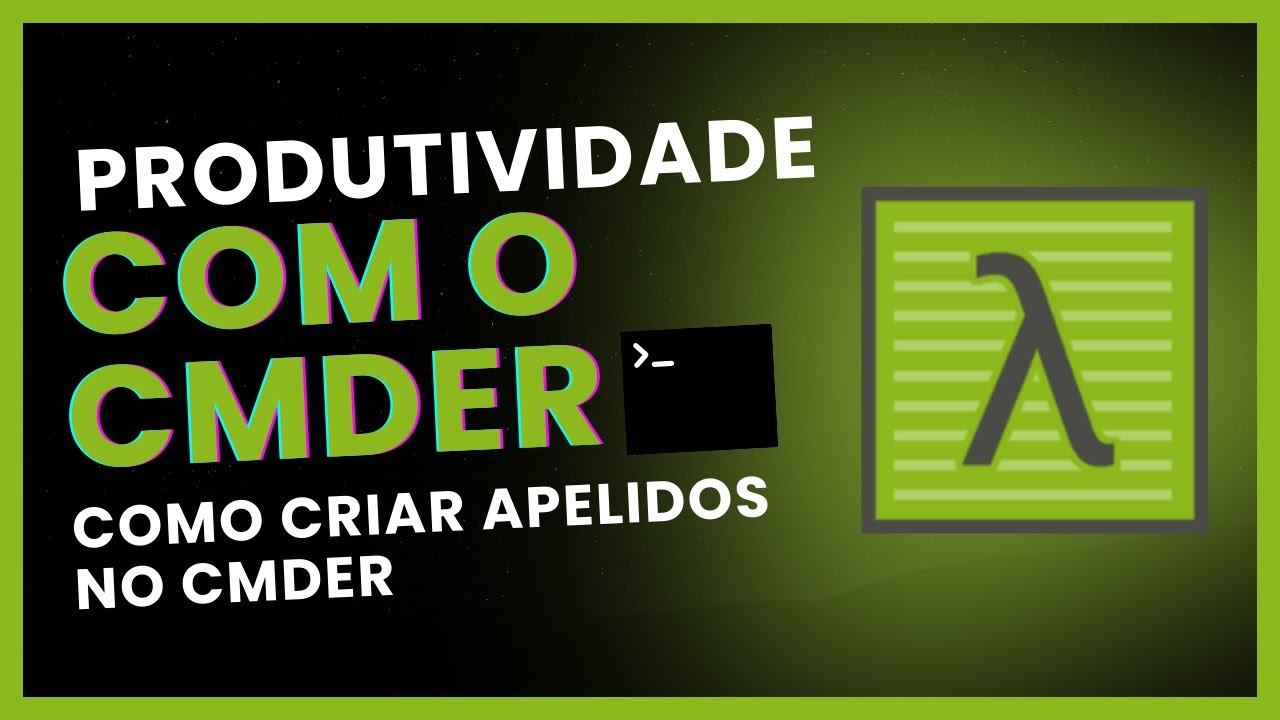 Como ser mais produtivo no Cmder | Como criar apelidos(aliases) no ...