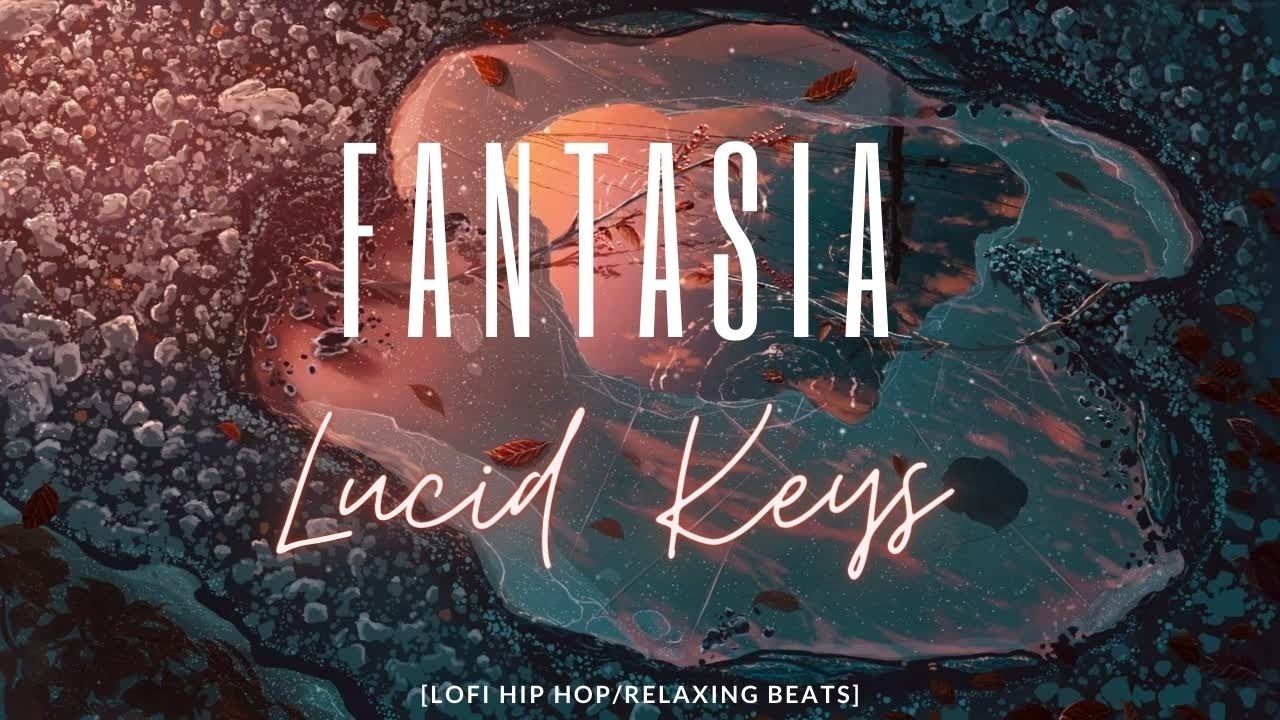Lucid Keys - Fantasia [lofi hip hop/relaxing beats] ★116 - YouTube