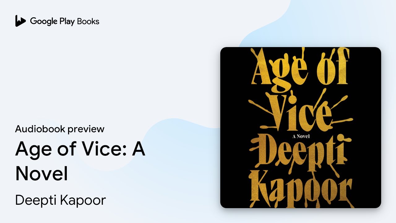 Age of Vice: A Novel by Deepti Kapoor · Audiobook preview - YouTube