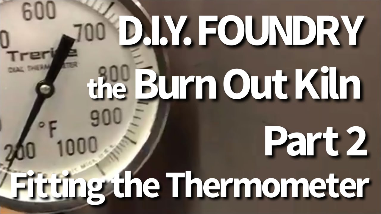 DIY Foundry - Part 2 - Burn Out Kiln - Fitting the Thermometer - YouTube
