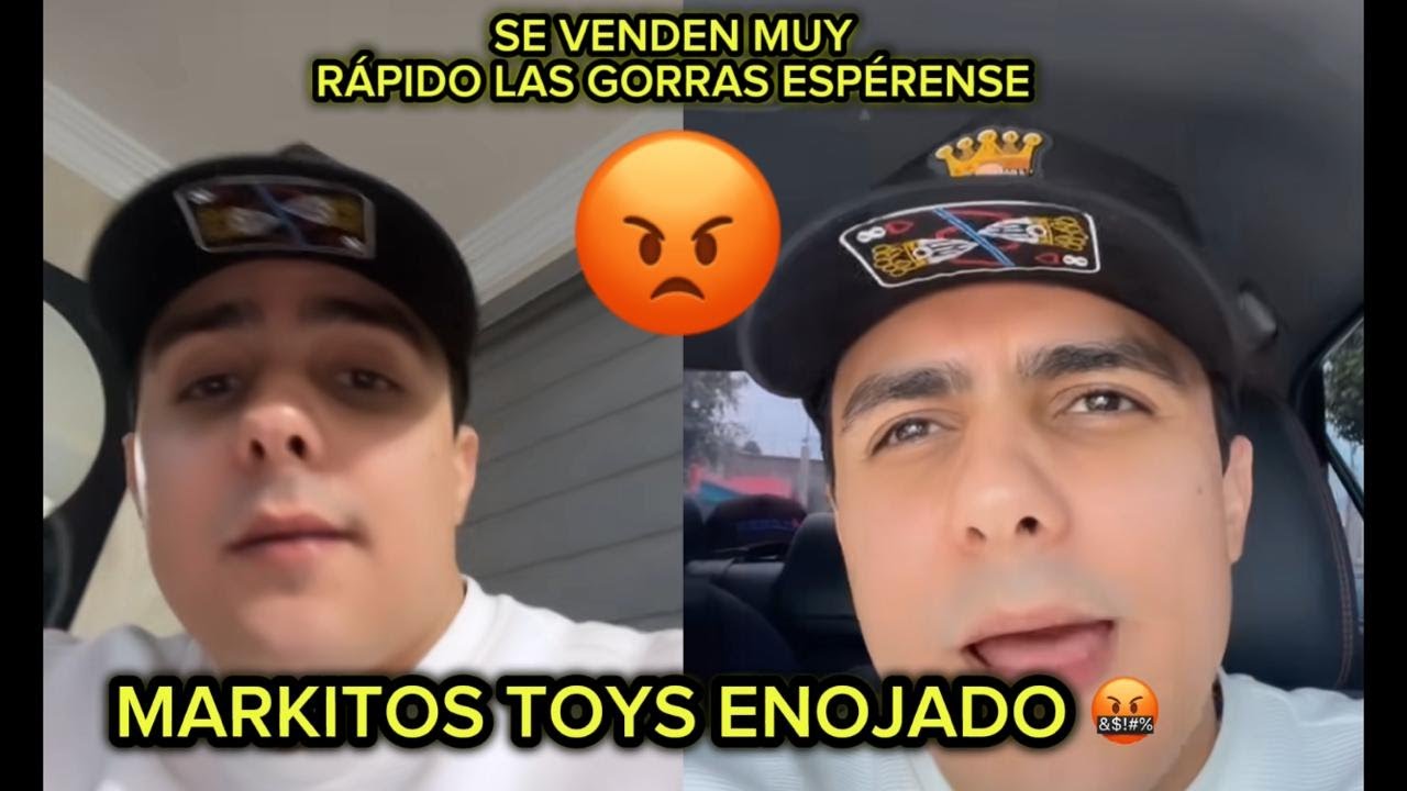 "MARKITOS TOYS SE ENCUENTRA ENOJADO DESPUES DE SACAR A LA VENTA SU ...