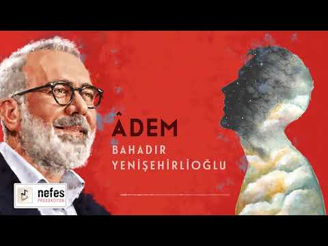 Adem  -  Bahadır Yenişehirlioğlu   |  Şiir