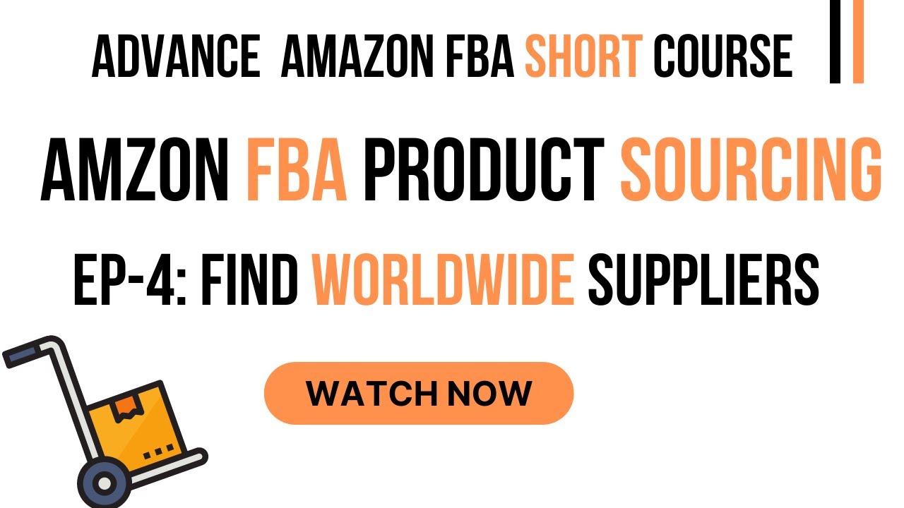 A-Z Amazon FBA Product Sourcing Advance Course EP 4 - Find Worldwide ...