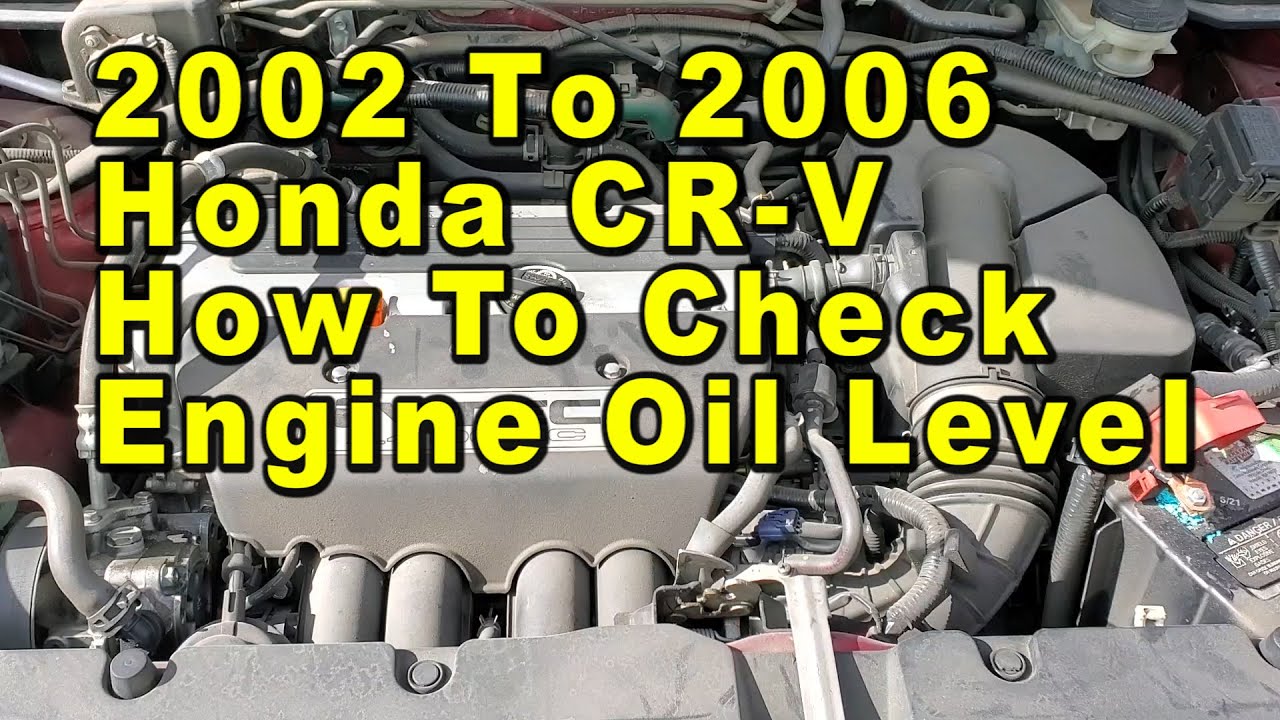 2002 To 2006 Honda CR-V How To Check Engine Oil Level On Dipstick ...