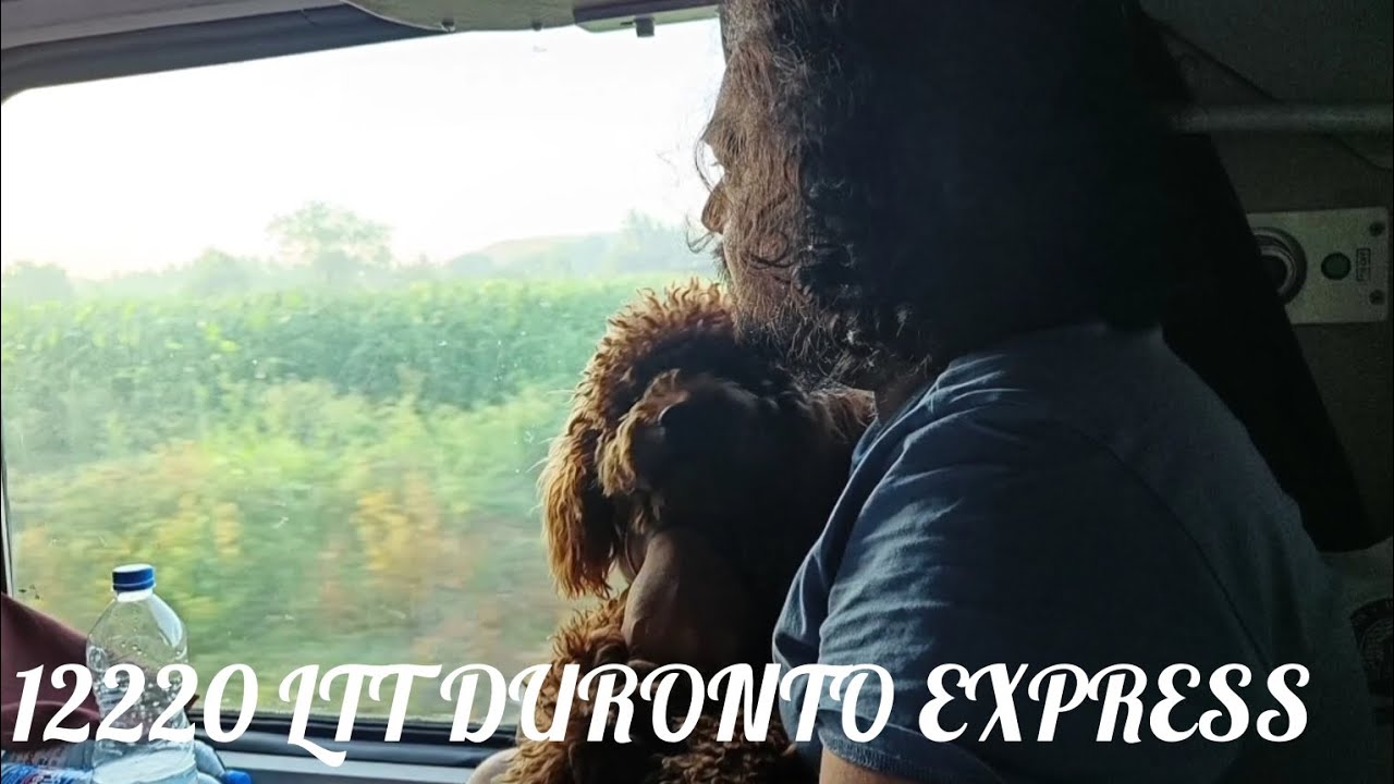 12220 LTT AC Duronto express full journey in first class with pet from ...